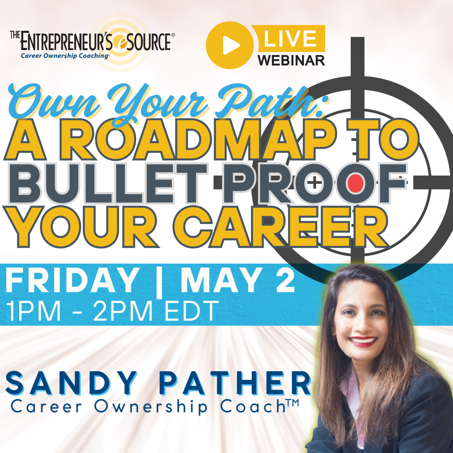 Own Your Path: A Roadmap To Bullet Proof Your Career – Sandy Pather